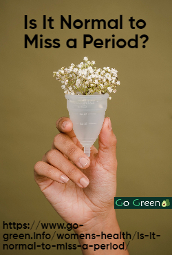 Is It Normal to Miss a Period? - Medical information and health advice ...